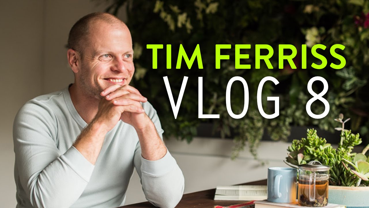 Tim Ferriss Vlog: Day 8 | Tim Ferriss - YouTube