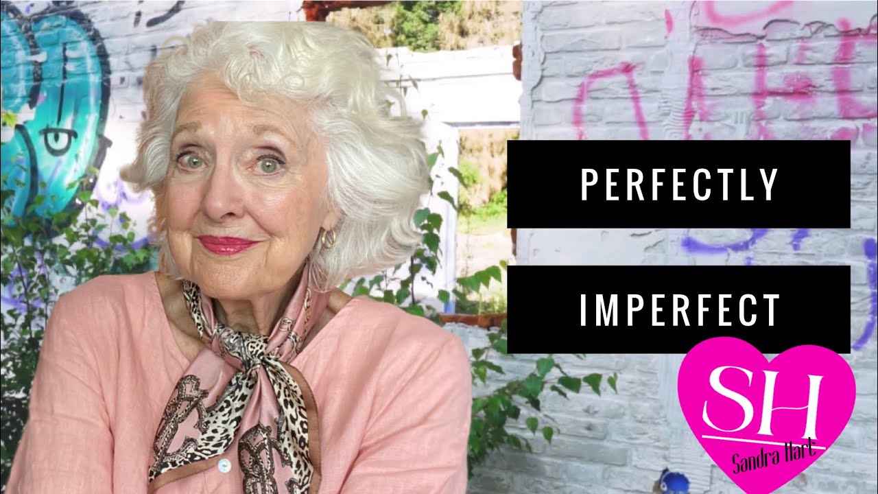Perfectly Imperfect Life Over 60 | Sandra Hart - YouTube
