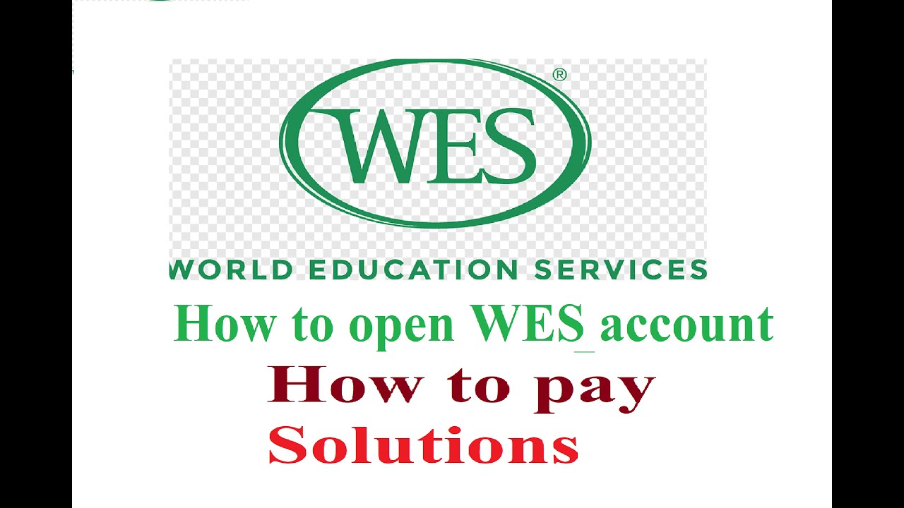 How to open World Education Service (WES) account & get a reference ...