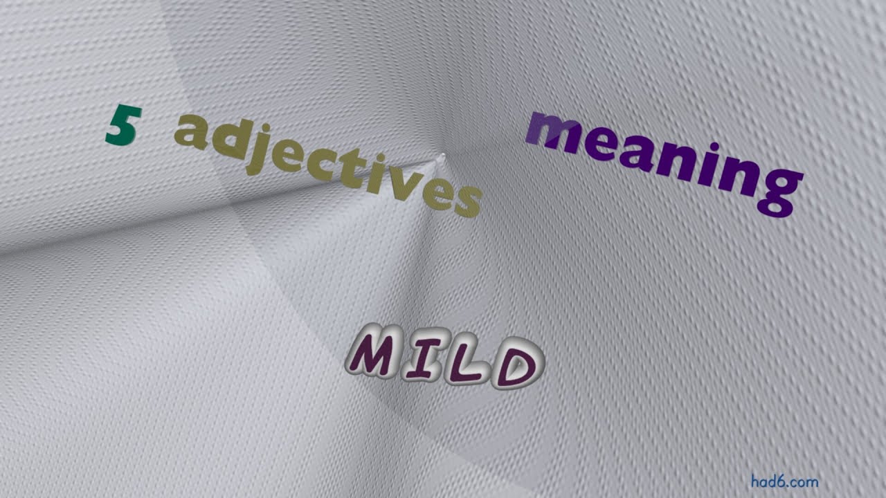 mild - 7 adjectives synonym to mild (sentence examples) - YouTube