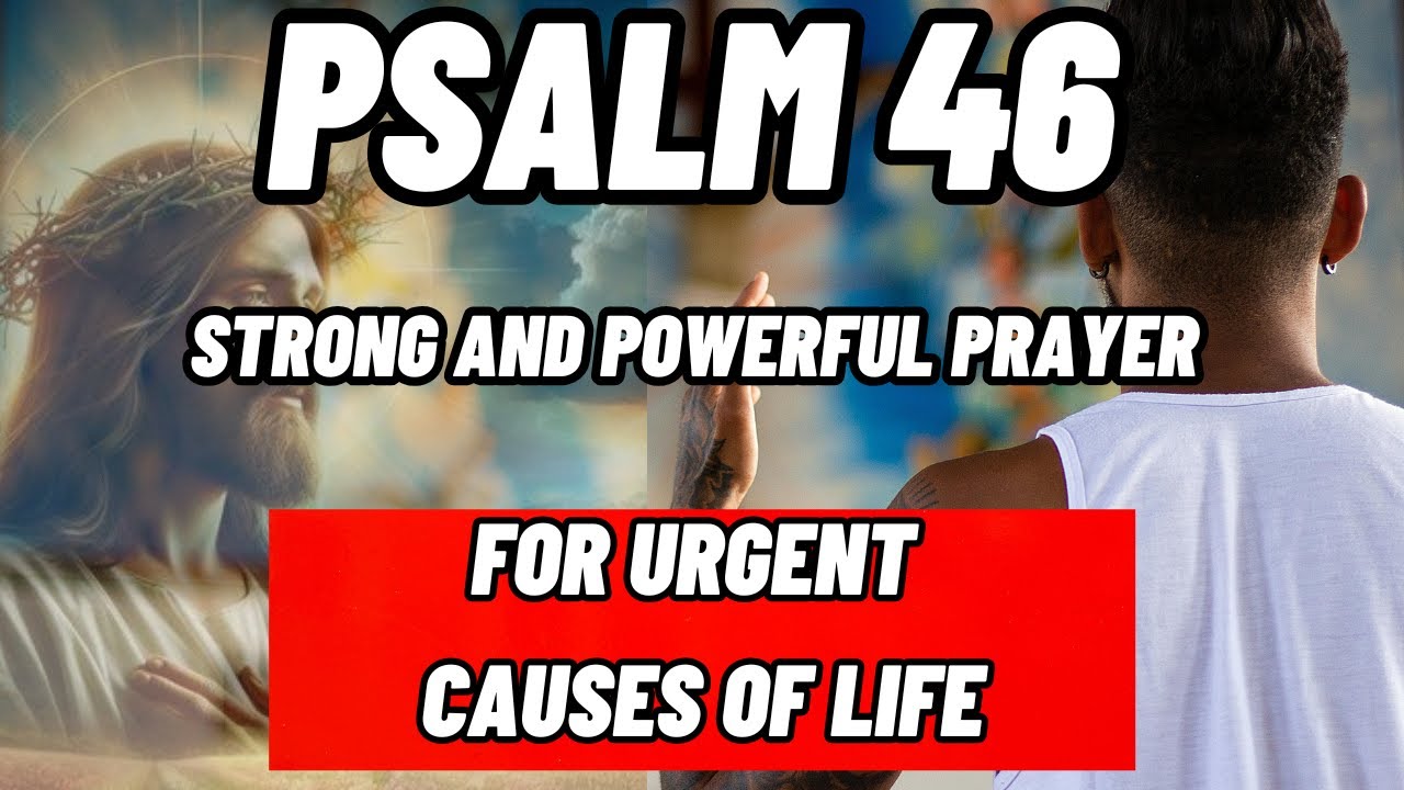 🛑PSALM 46 - STRONG and POWERFUL Prayer for Urgent Causes in Life. - YouTube