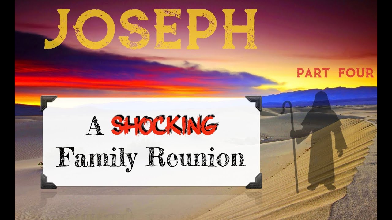 Joseph (part four): A Shocking Family Reunion - YouTube