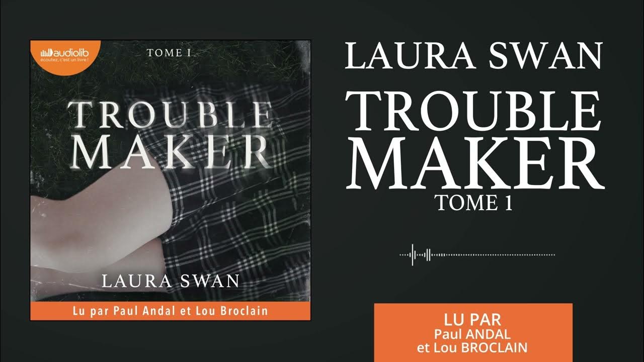 « Troublemaker, T1 » de Laura Swan lu par Lou Broclain et Paul Andal l Livre audio - YouTube
