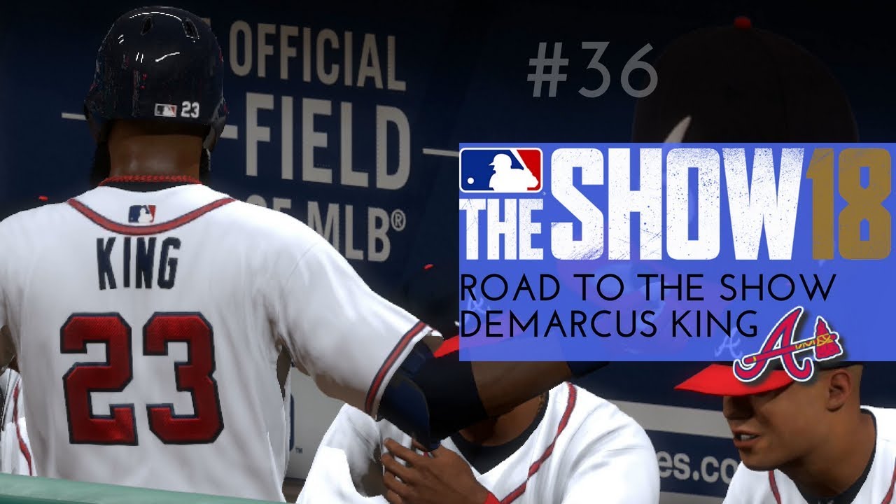 MLB ’18: The Show (PS4) | Road to the Show w/DeMarcus King | EP 36 ...