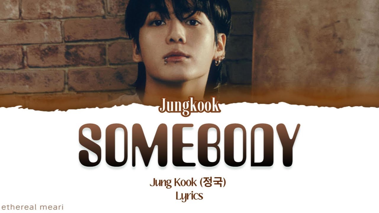 Jung Kook 정국 Somebody | Lyrics Eng - YouTube