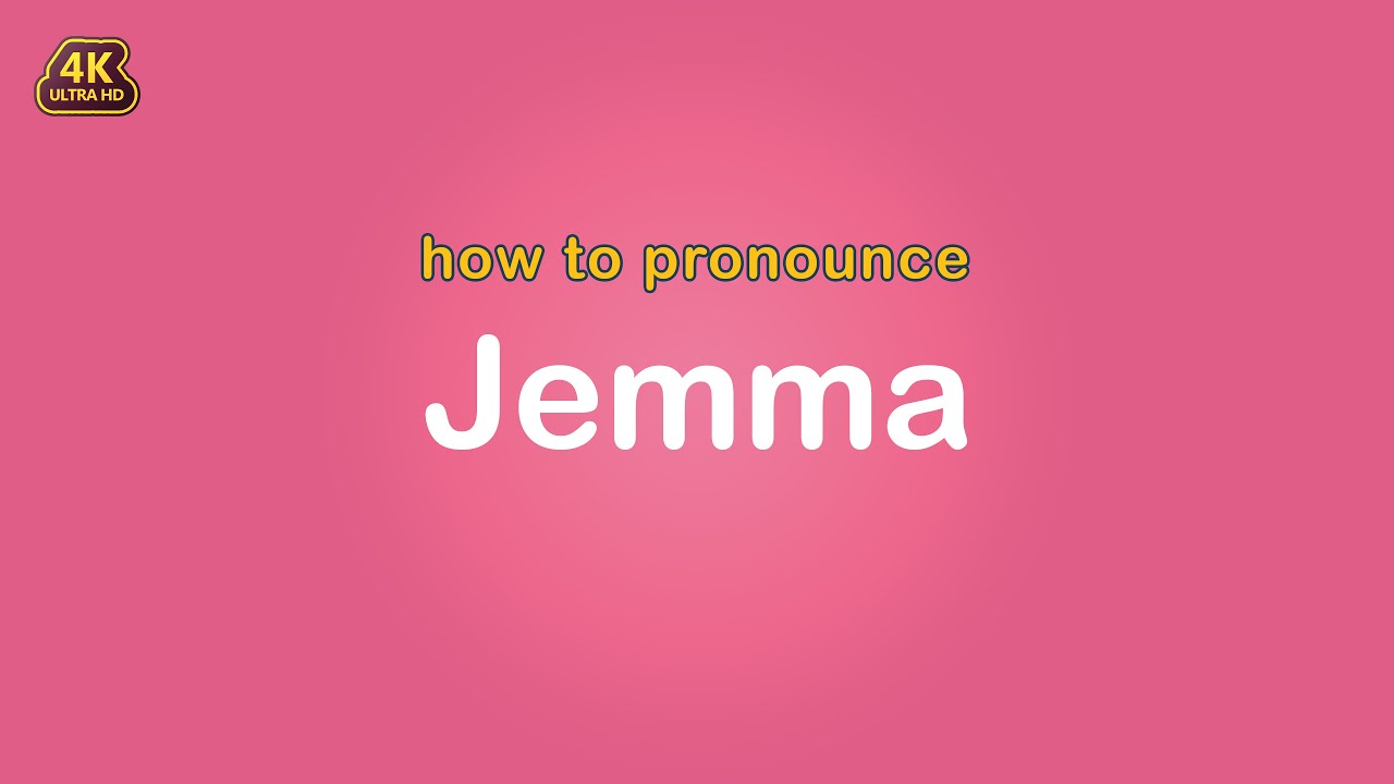 how to pronounce Jemma 【Name】 - YouTube