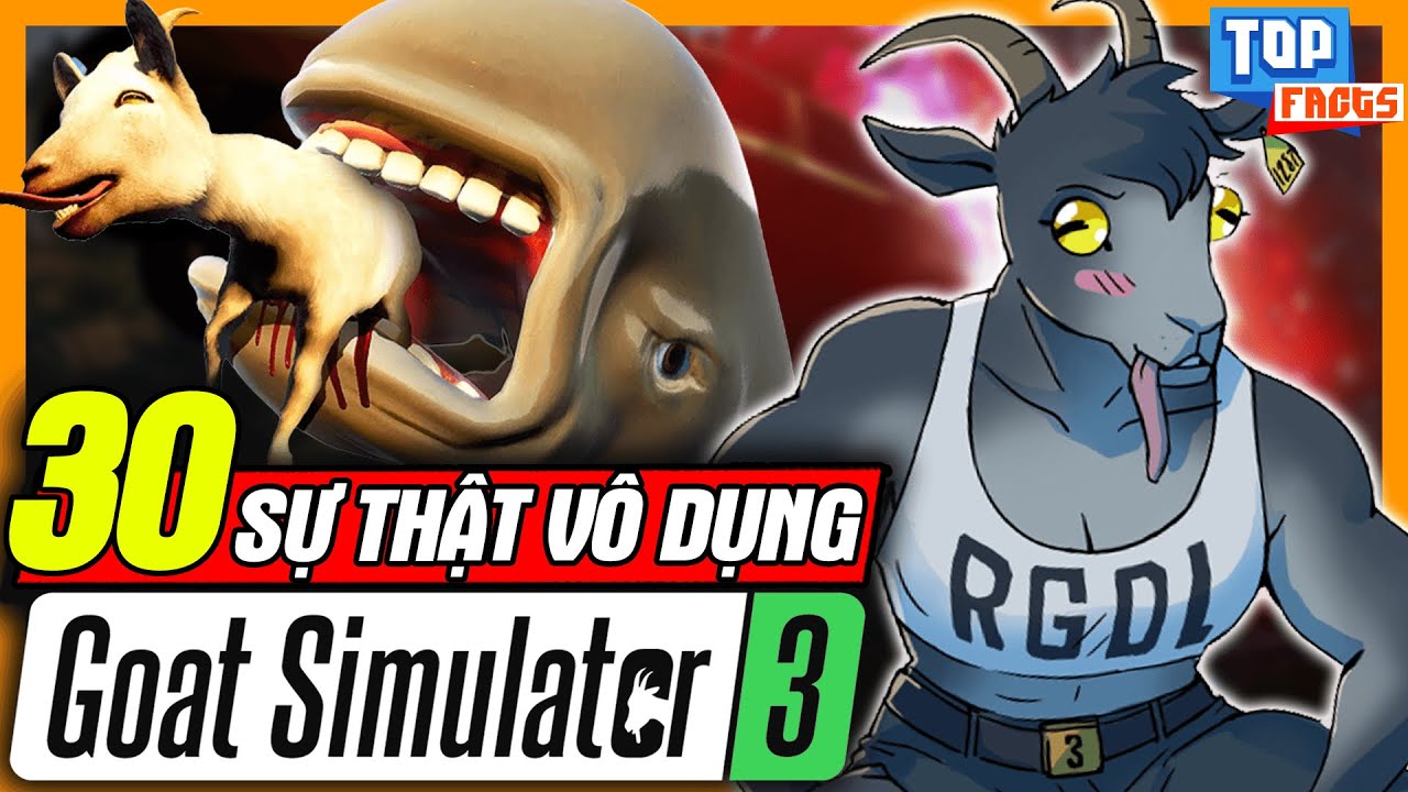Goat Simulator 3: Top 30 Sự Thật Vô Dụng - Bí Ẩn Cá Voi Khổng Lồ ...