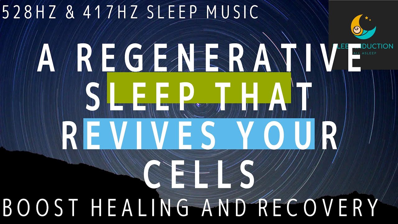 【528Hz Sleep Induction】Healing Vibrations That Restore Your Cells and ...