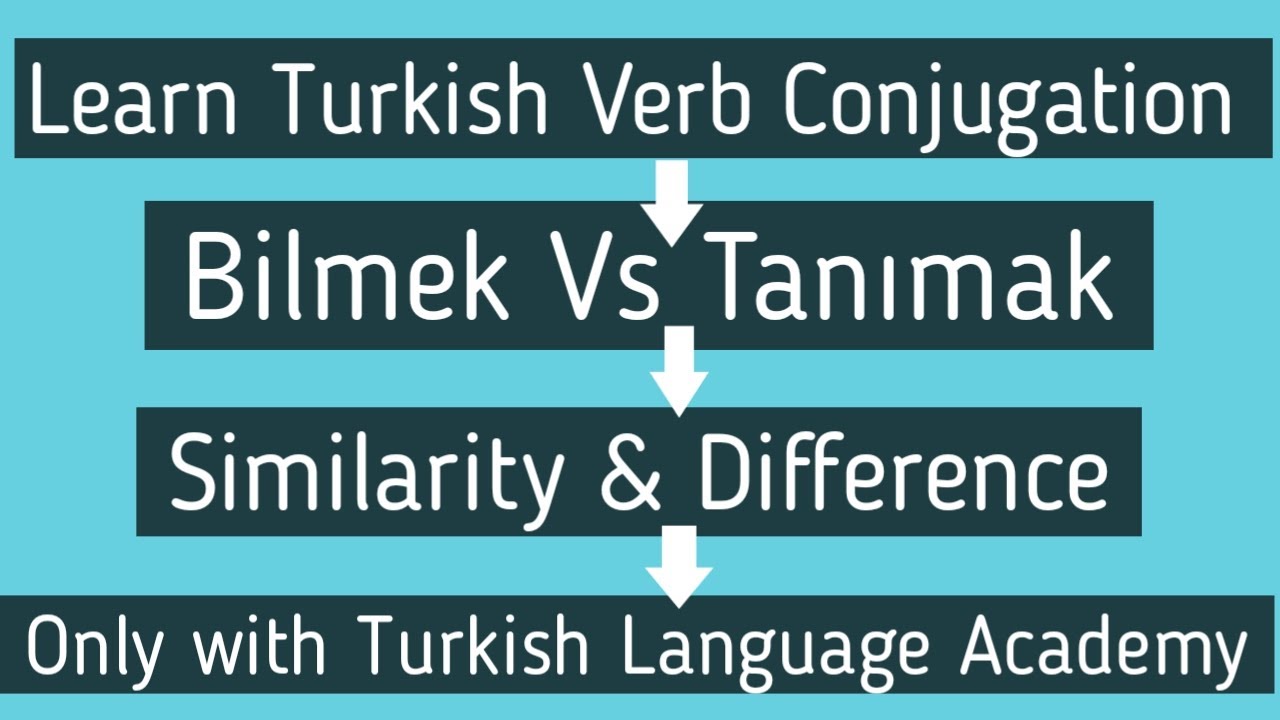 Bilmek Vs Tanımak | Turkish Verb Conjugation | Similarities ...