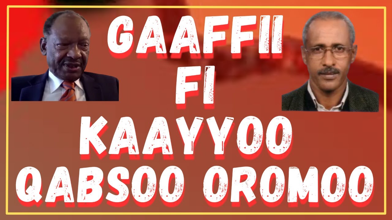 Gaaffii fi Kaayyoo Qabsoo Oromoo - YouTube