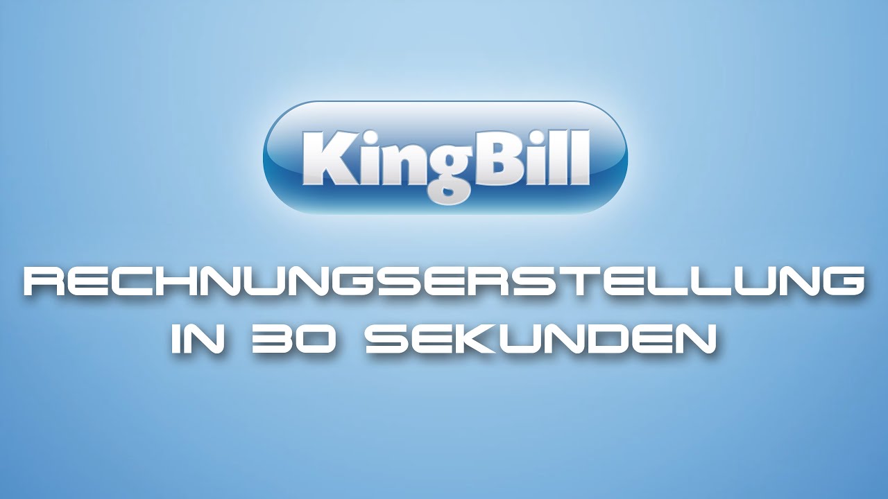 In 30 Sekunden zur fertigen Rechnung! - KingBill - YouTube