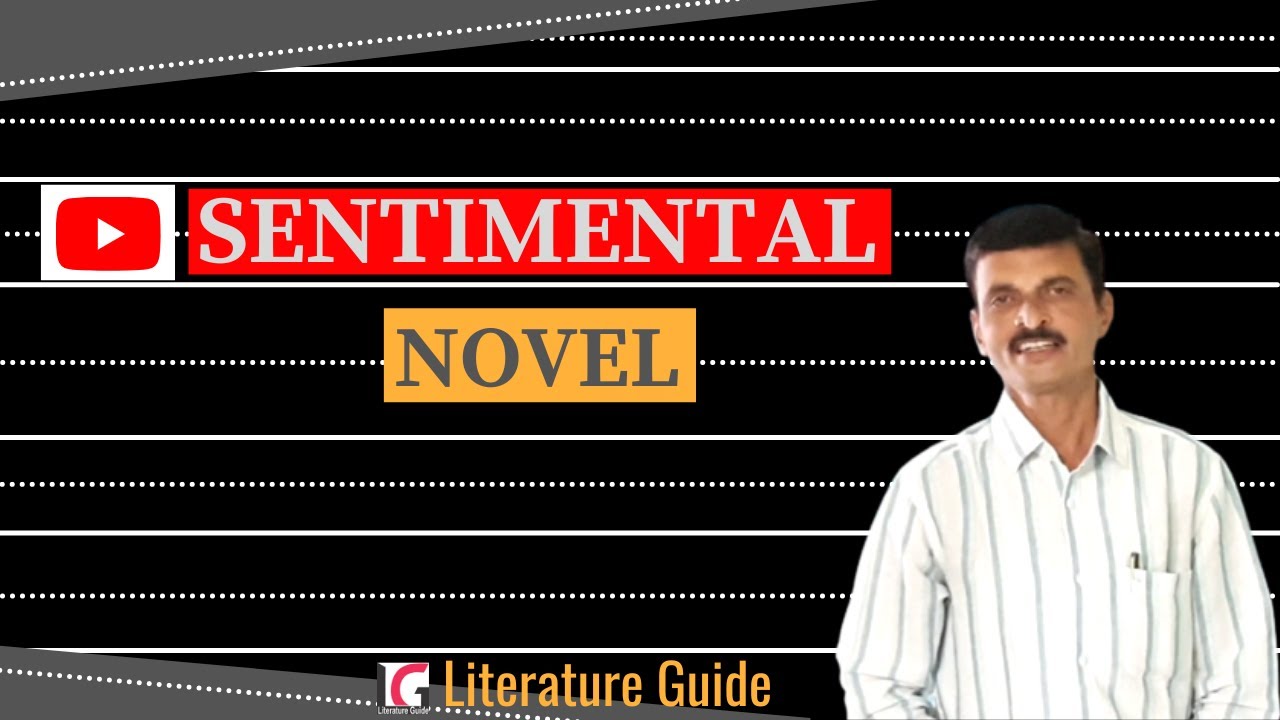 Sentimental Novel | Novel of Sensibility-Literature Guide - YouTube