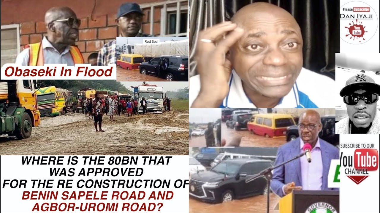WHERE IS THE 80BN THAT WAS APPROVED FOR BENIN SAPELE ROAD AND AGBOR ...