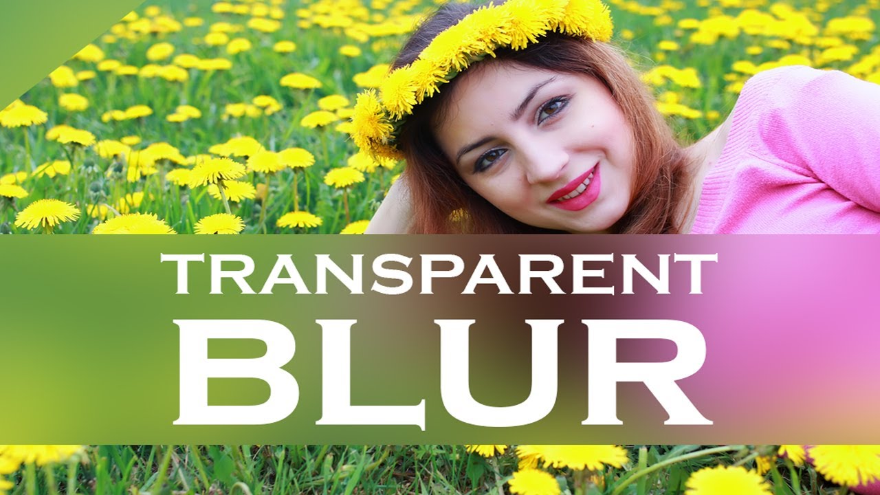 Photoshop Tutorial Transparent Blur Effect in Photoshop 2021 - YouTube