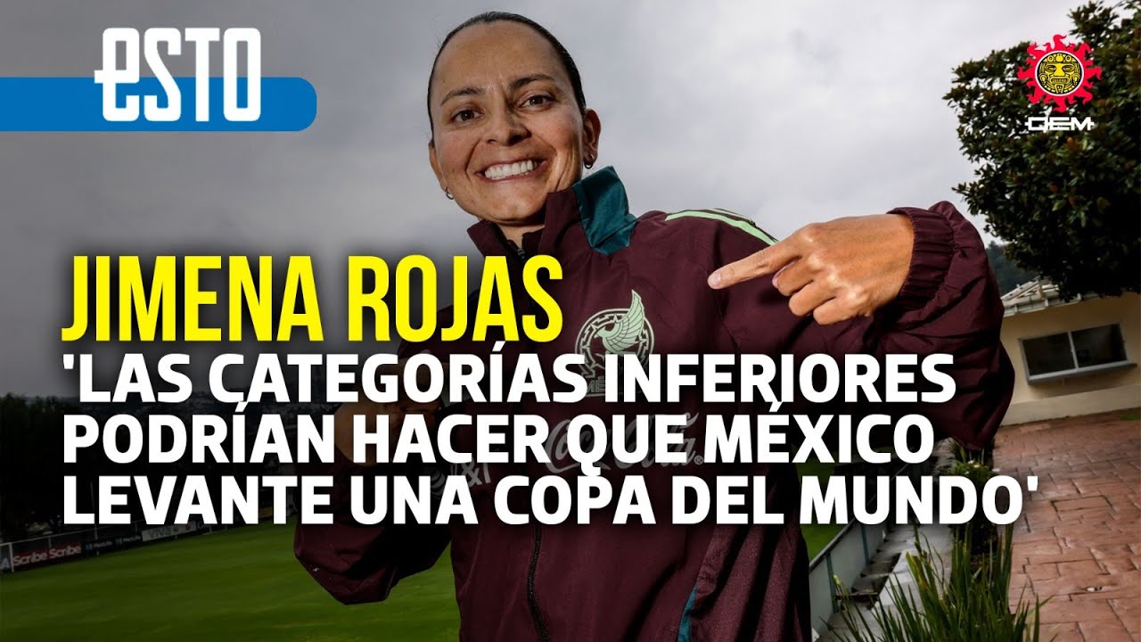 Jimena Rojas: La Selección Mexicana Femenil puede ganar el Mundial si apuesta por la Sub-15 ...