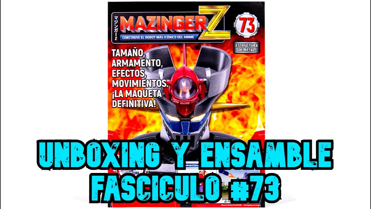 UNBOXING Y ENSAMBLE Construye Tu Mazinger Z Editorial SALVAT México ...
