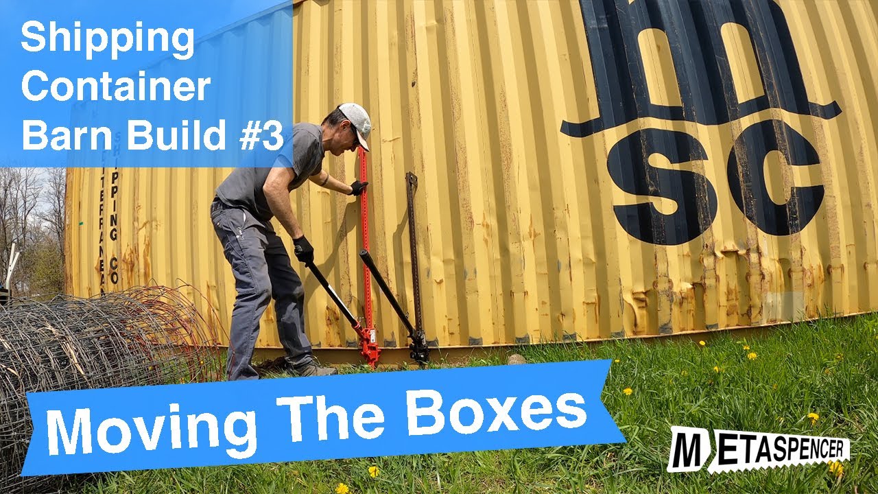 Moving the Boxes - Shipping Container Barn Build #3 - YouTube