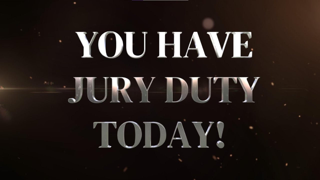 YOU HAVE JURY DUTY TODAY! - YouTube