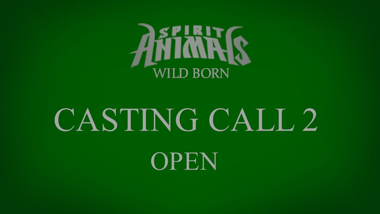 Wild Born CASTING CALL 2 | OPEN | Spirit Animals Fan Series - YouTube