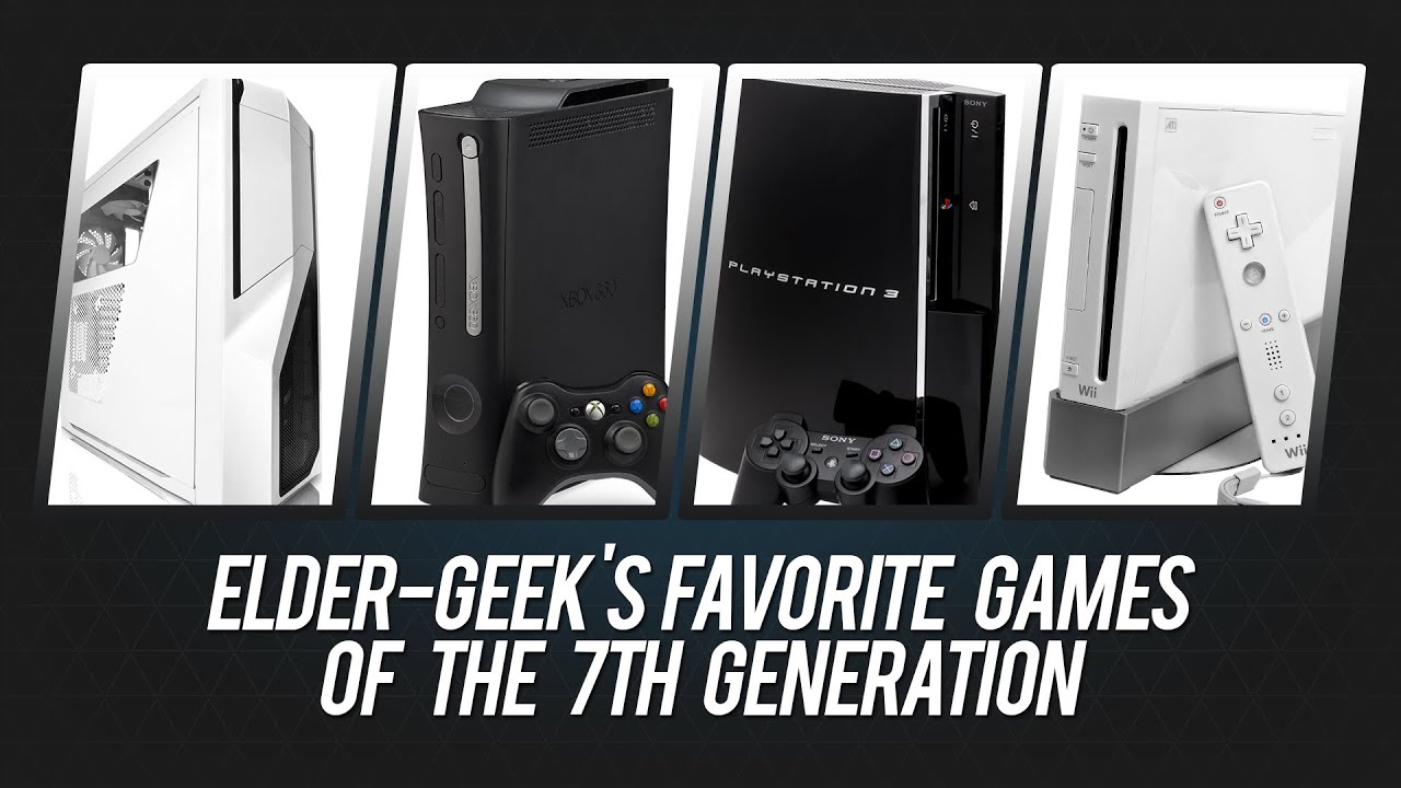 Elder-Geek's Favorite Games of the 7th Console Generation - YouTube