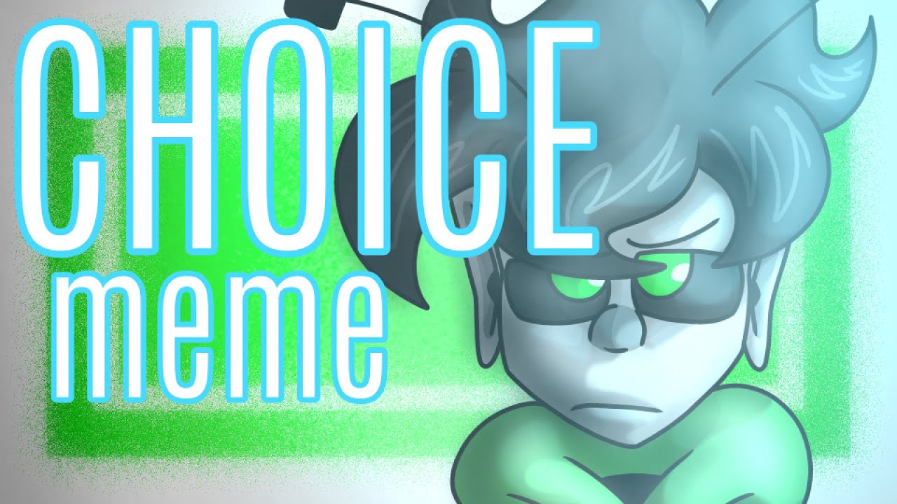 - Choice - animation meme - - YouTube