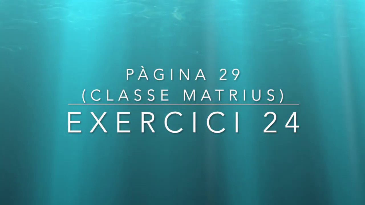 Exercici 24 (pàgina 29 - dossier de classe de MATRIUS) - YouTube