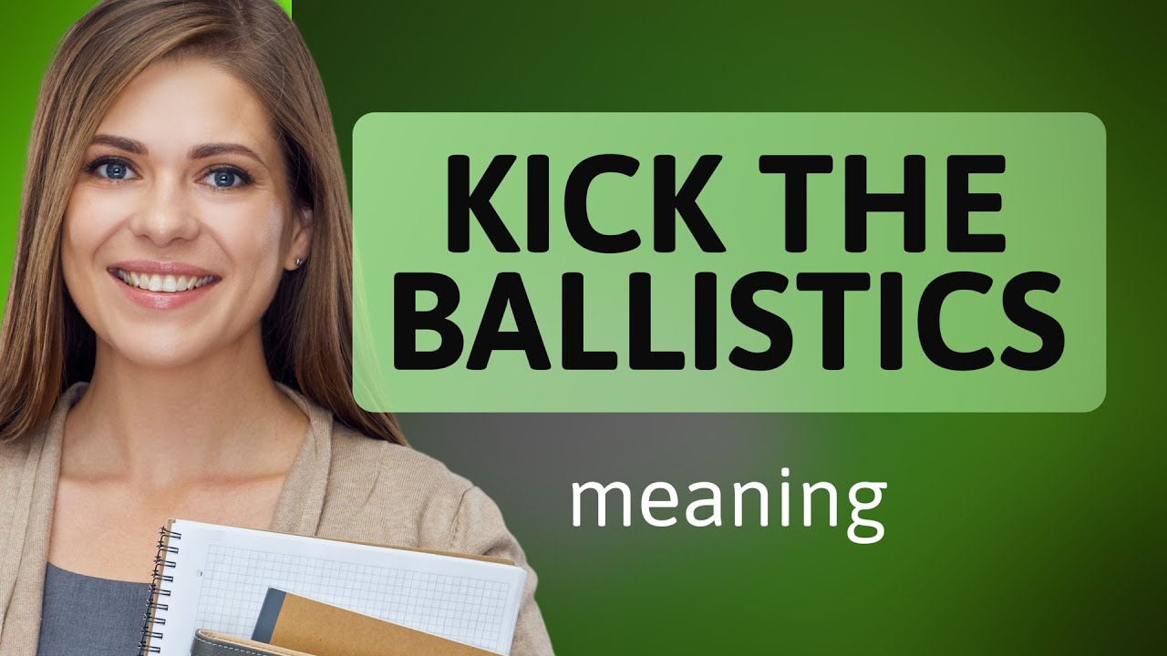 Decoding Slang: "Kick the Ballistics" - YouTube
