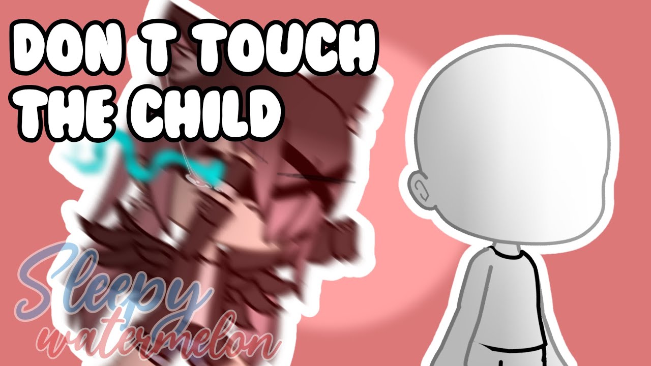 Dont touch the child meme ft. @•Emøki• - YouTube