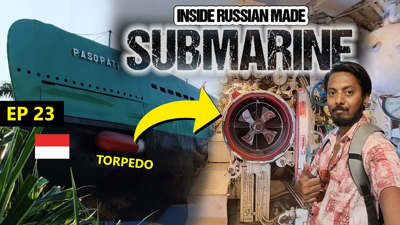 Going Inside Russian Made REAL SUBMARINE | Exploring Surabaya | EP 23 ...