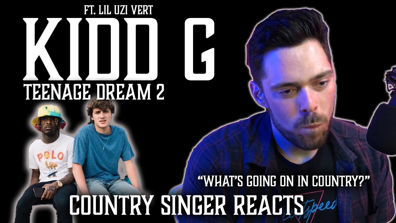 Country Singer Reacts To Teenage Dream 2 by Kidd G and Lil Uzi Vert ...