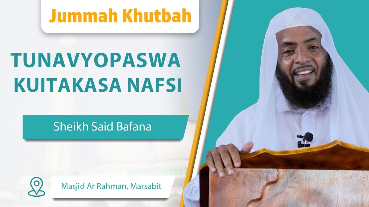 Tunavyopaswa Kuitakasa Nafsi | Sheikh Said Bafana - YouTube