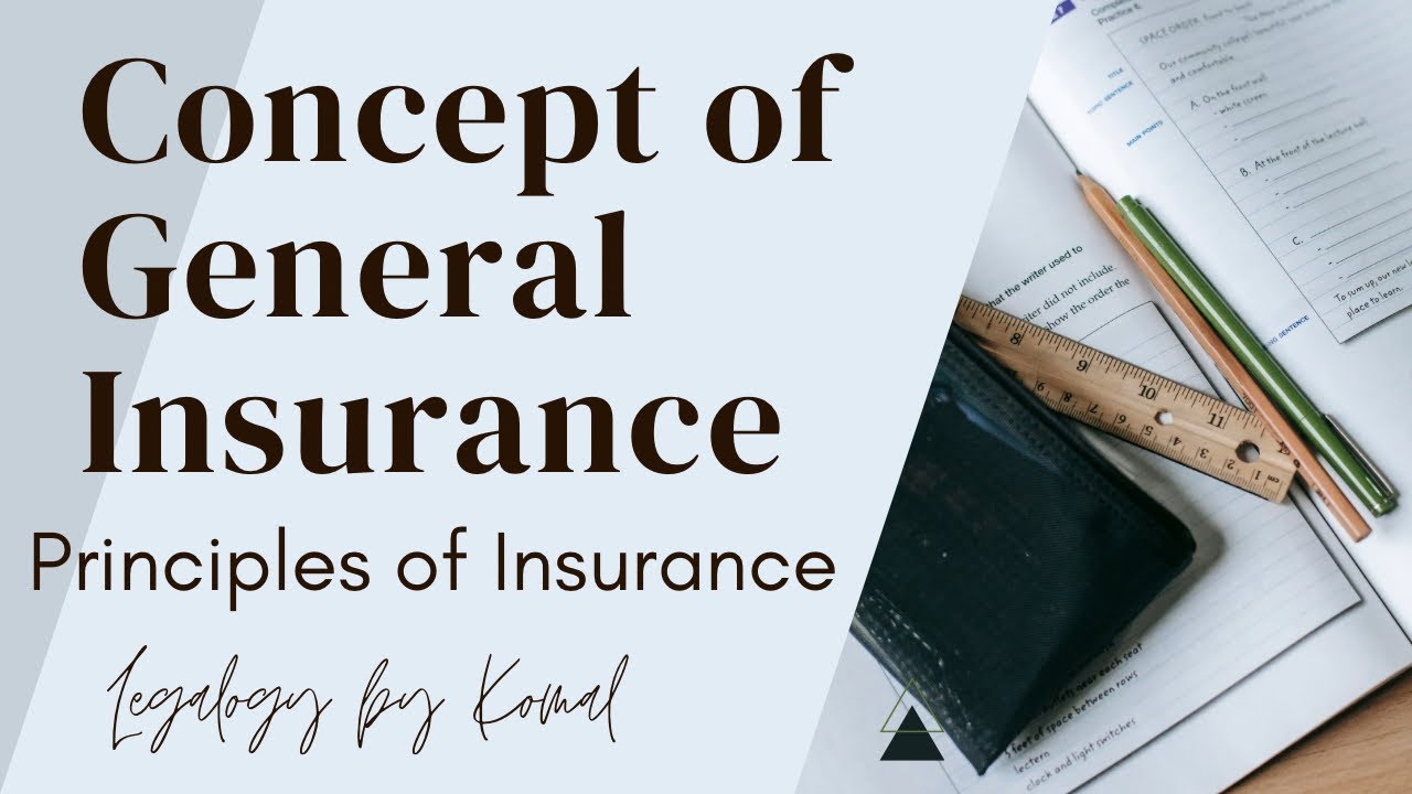 Concept of General Insurance | Principles of Insurance | Legalogy by ...