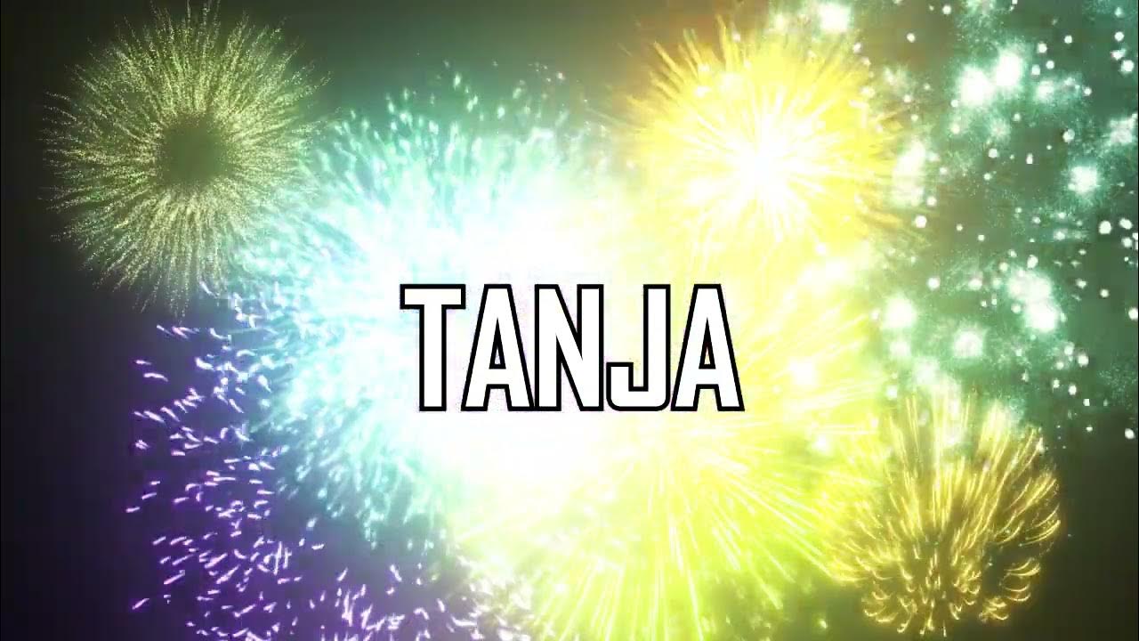 FELIZ CUMPLEAÑOS TANJA ♪♪ - YouTube