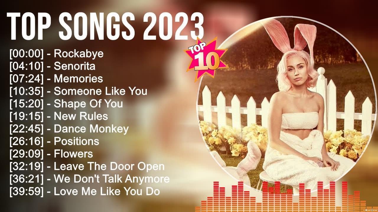 TOP SONGS 2023 2023 MIX ~ Top 10 Best Songs ~ Greatest Hits ~ Full ...