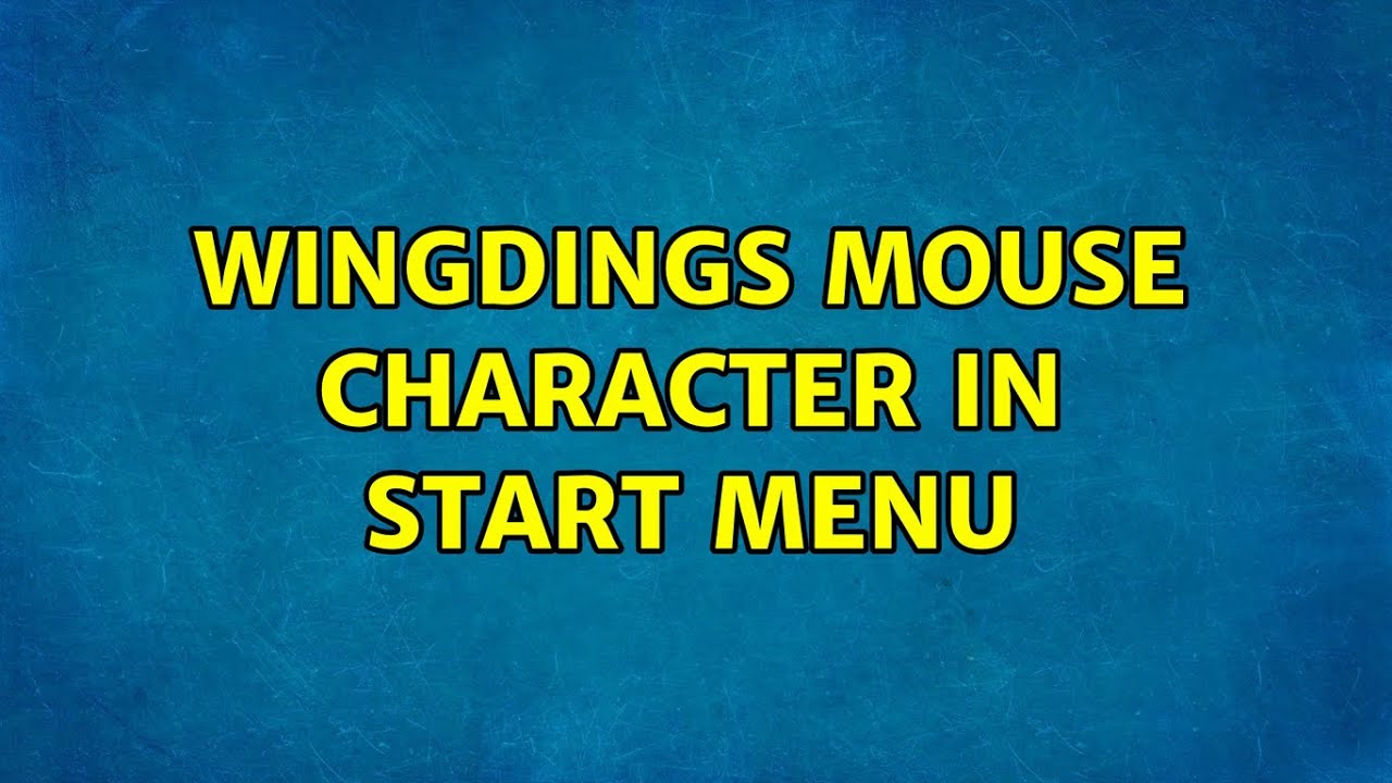Wingdings Mouse Character in Start Menu (2 Solutions!!) - YouTube