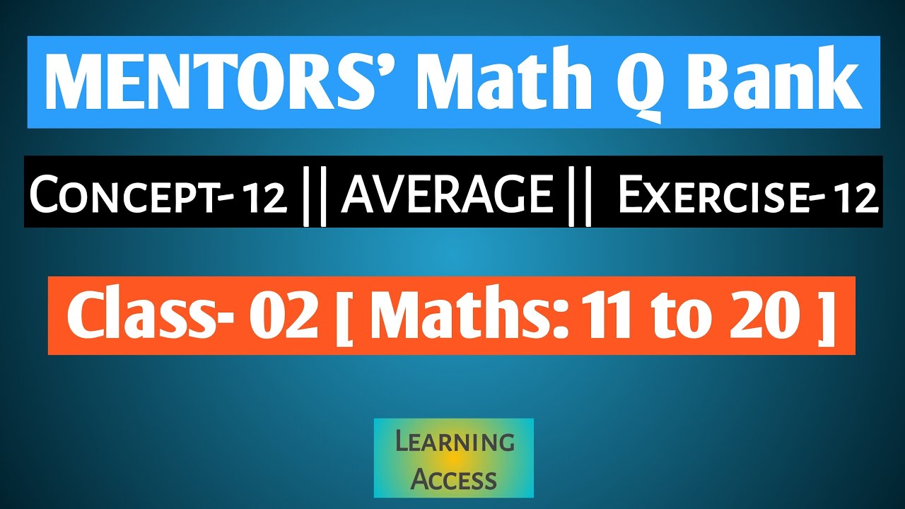 MENTORS' Math Q Bank || AVERAGE || Concept- 12 (Exercise- 12) || Class ...