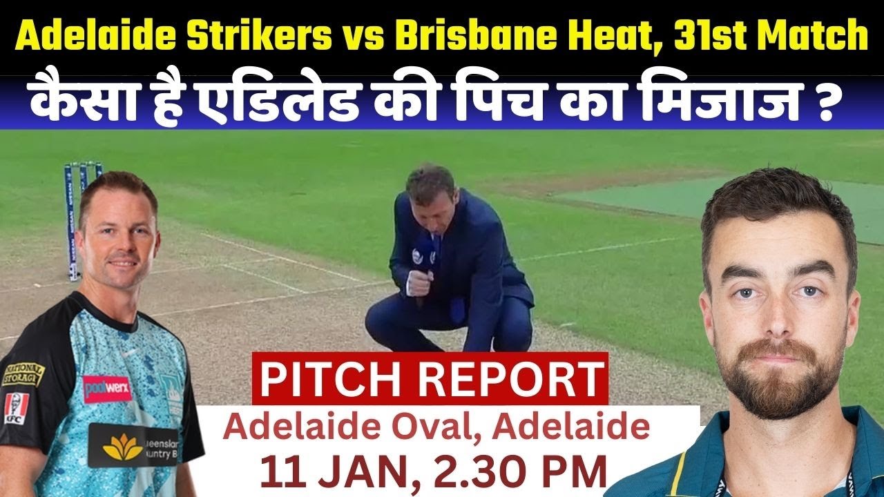 Adelaide Strikers vs Brisbane Heat, 31st Match/ Adelaide Oval Pitch ...