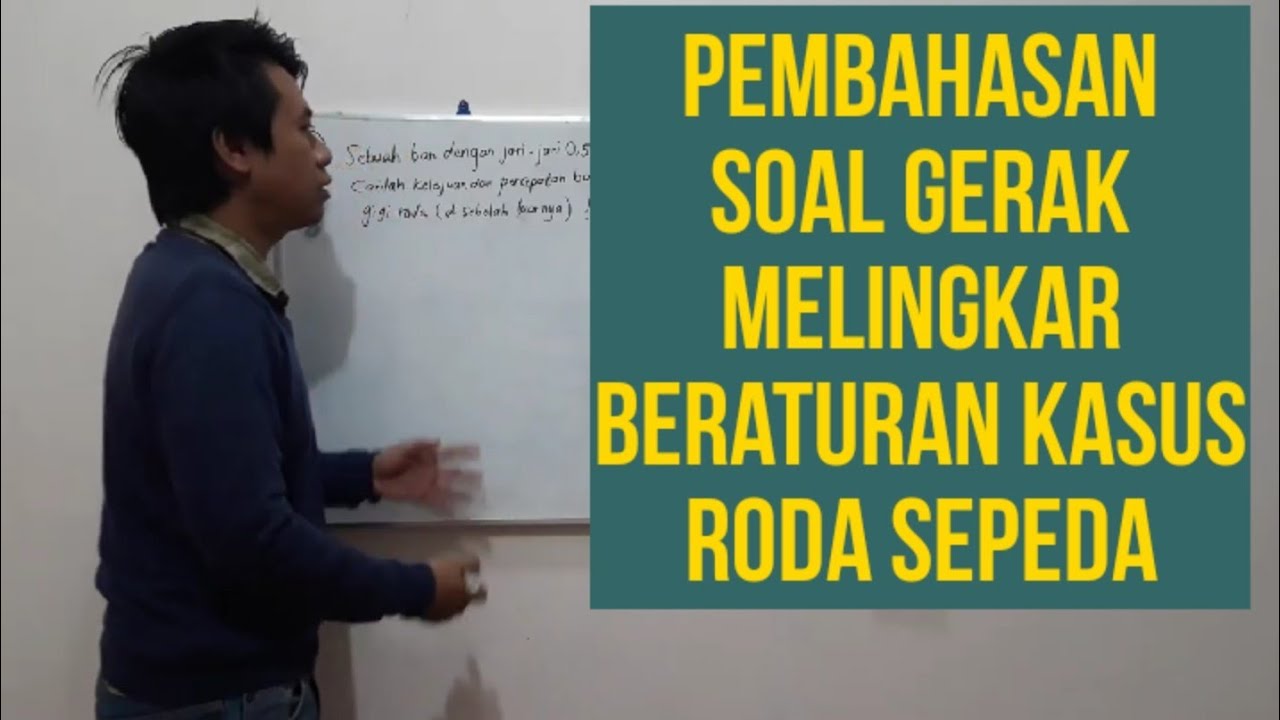 Pembahasan Soal Gerak Melingkar Beraturan dengan Kasus Roda Sepeda ...