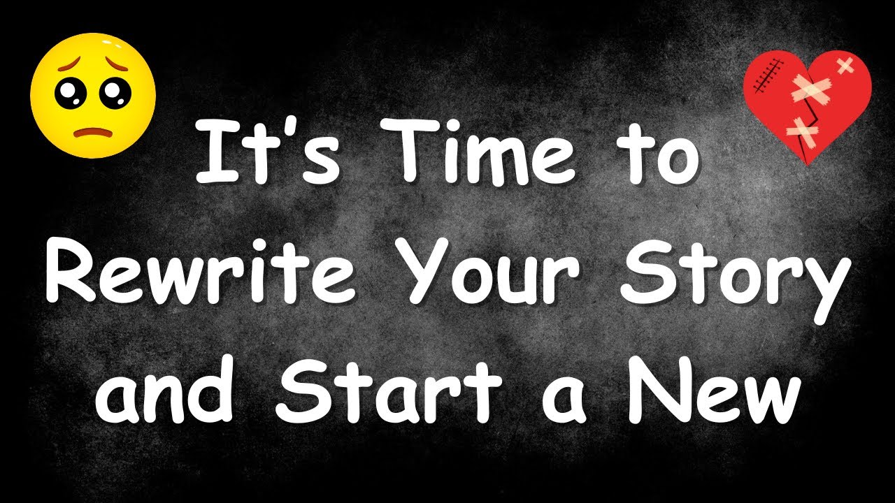 It’s Time to Rewrite Your Story and Start A new" ..,| Love Facts ...