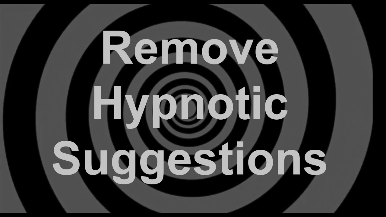 Remove Hypnotic Suggestions - YouTube