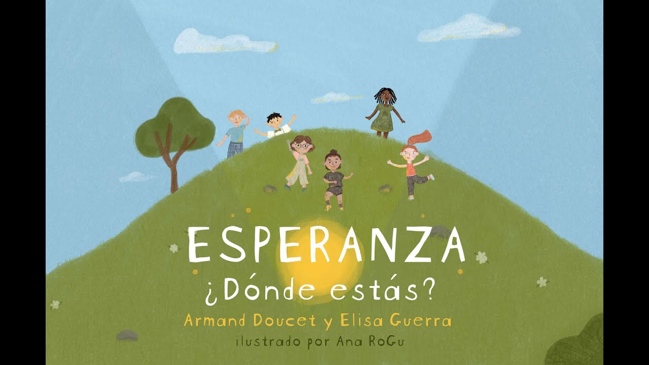 Esperanza, ¿Dónde estás? Autores: Armand Doucet y Elisa GuerraI ...