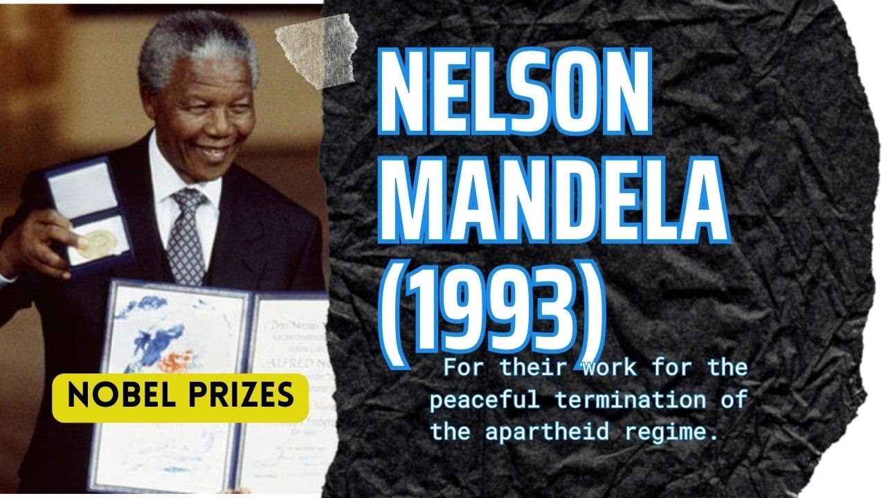 Nelson Mandela (1993) - For their work for the peaceful termination of ...