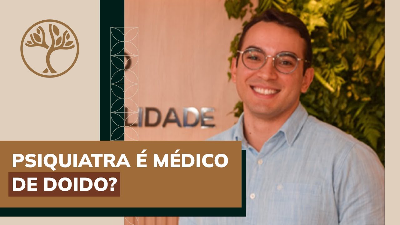 Psiquiatra é médico de doido? Dr. RAFAEL GÓIS - YouTube