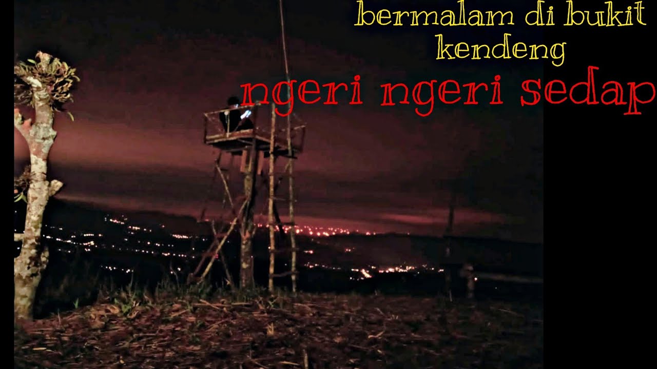BERMALAM DI BUKIT KENDENG Ngeri ngeri sedap. terpukau dengan ...