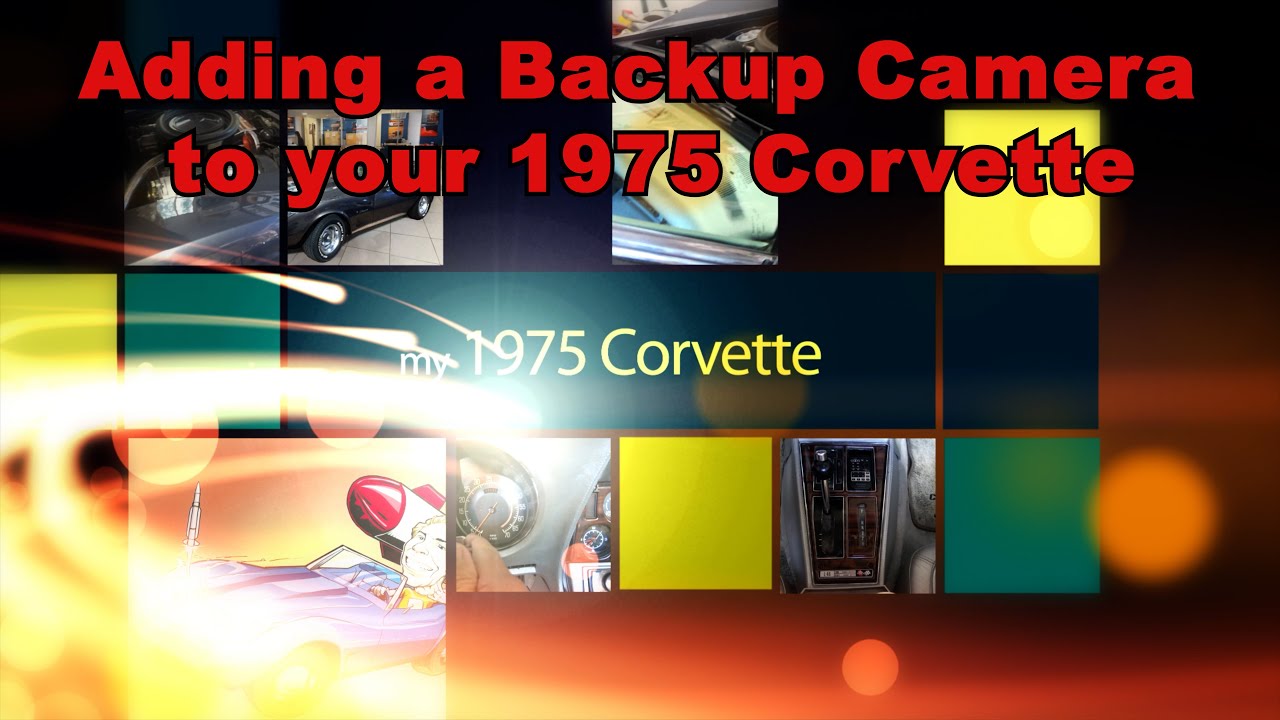 Adding A Backup Camera to 1975 Corvette - YouTube