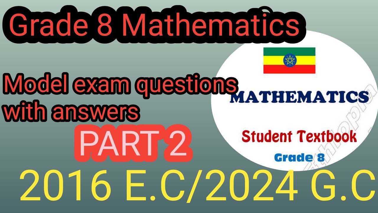 Grade 8 Mathematics model exam questions with answers/ 2016/2024 Addis ...
