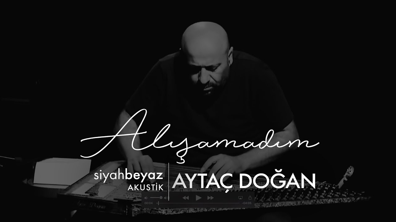 Aytaç Doğan - Alışamadım (SiyahBeyaz Akustik) - YouTube