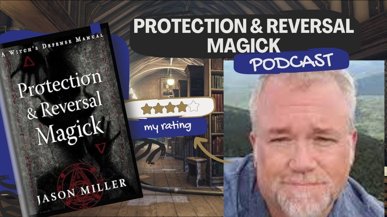 Podcast sobre o livro Protection & Reversal Magick de Jason Miller ...