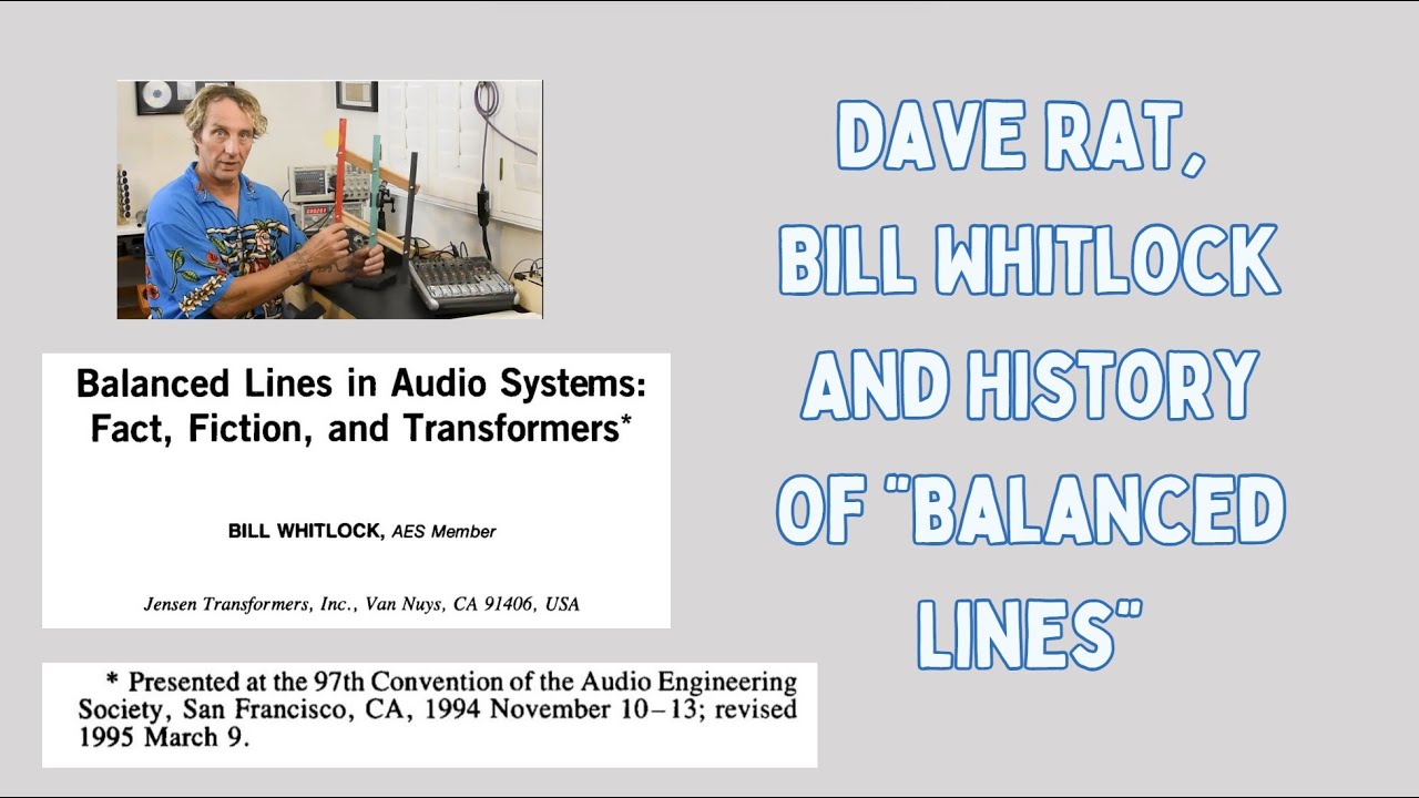 Dave Rat, Bill Whitlock and the History of "Balanced Lines" in Audio ...