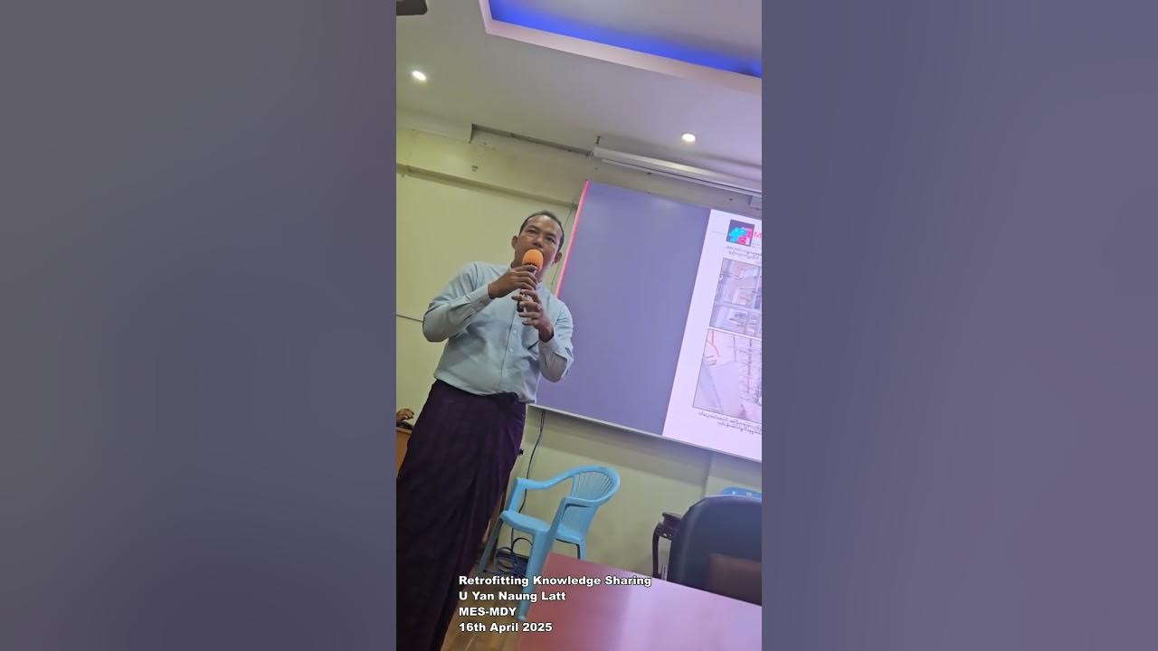 U Yan Naung Latt, Retrofitting Knowledge Sharing, MES MDY - YouTube